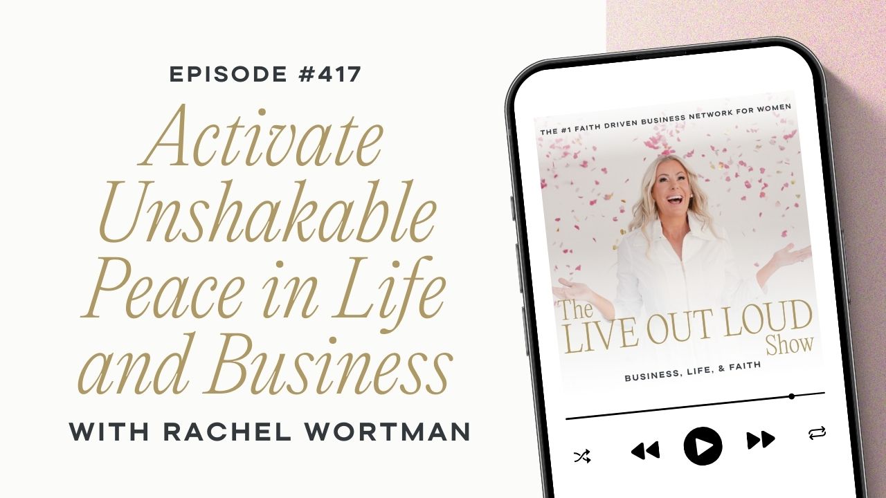 Activate Unshakable Peace in Life and Business with Rachel Wortman ...